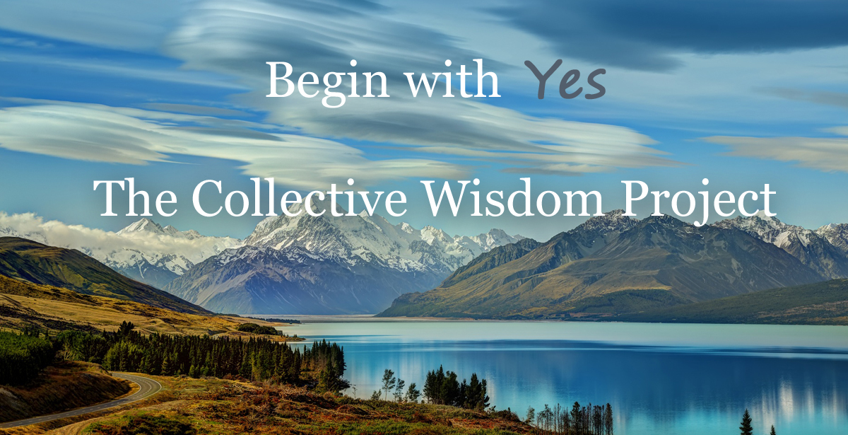 Collective Wisdom | Begin with Yes